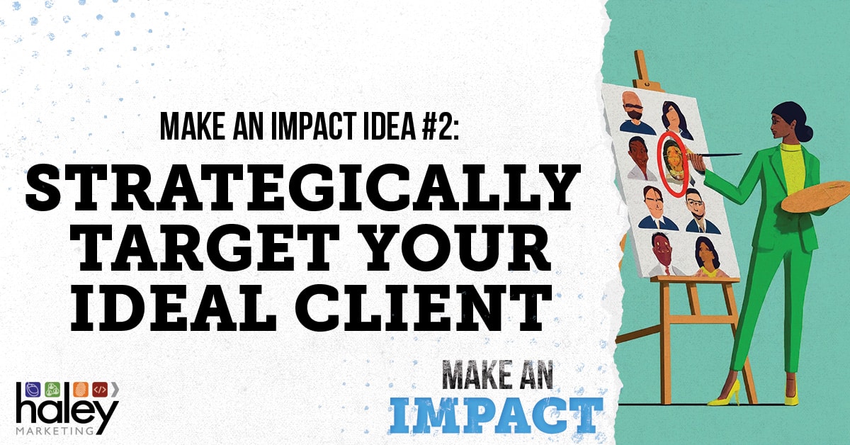 Make a Bigger Impact With Staffing Sales: Target Strategically