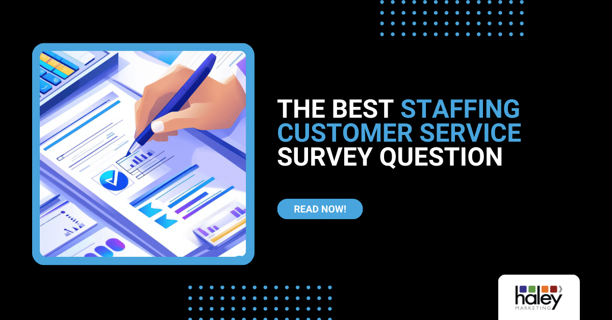 The Best 1-Question CX Surveys for Staffing and Recruiting Firms