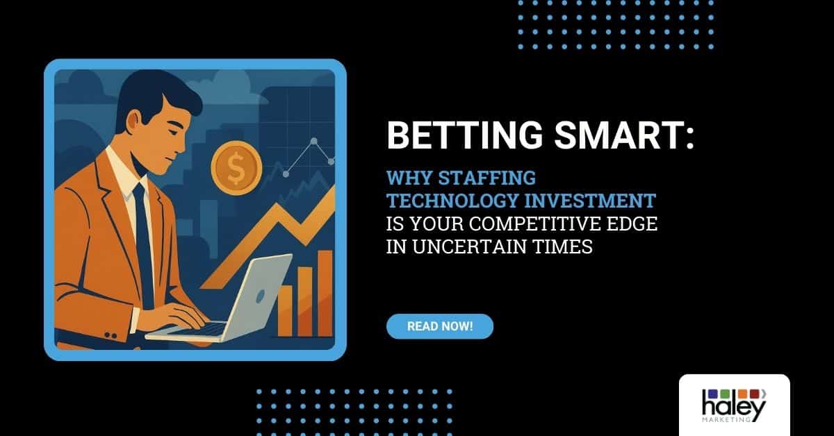 Staffing Technology Investment Helps Firms Weather Uncertainty